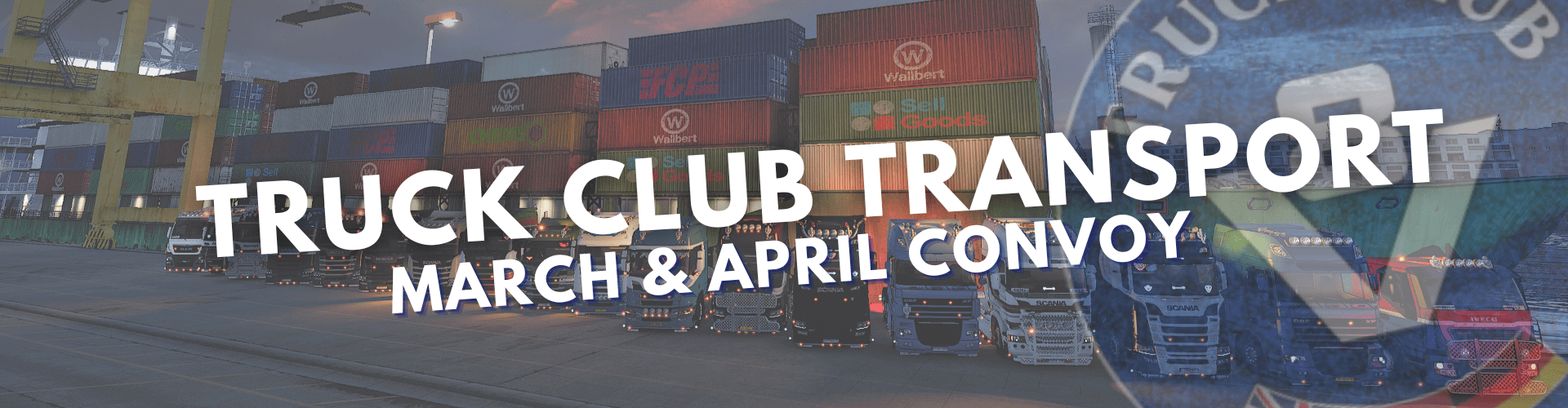 Truck Club Transport | April & May Convoy — Event — TruckersMP
