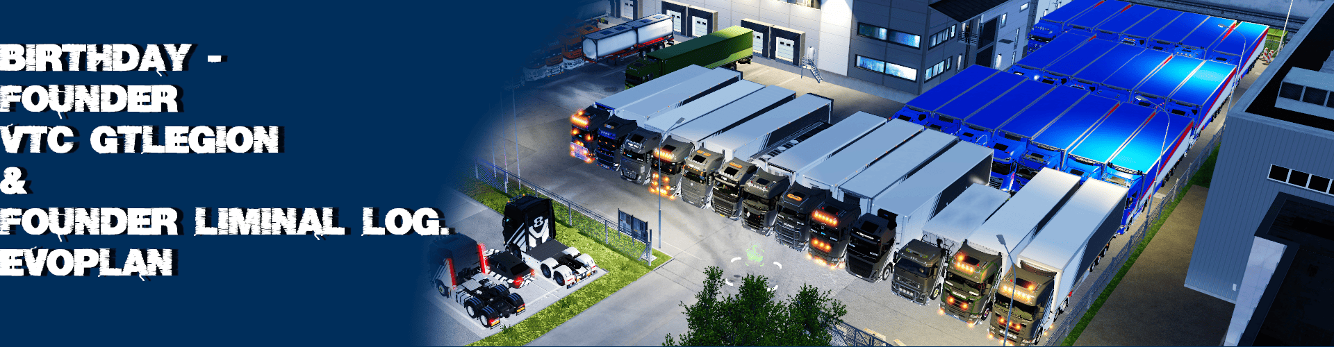 BIRTHDAY - FOUNDER VTC GTLEGION & FOUNDER LIMINAL LOG. EVOPLAN — Event ...